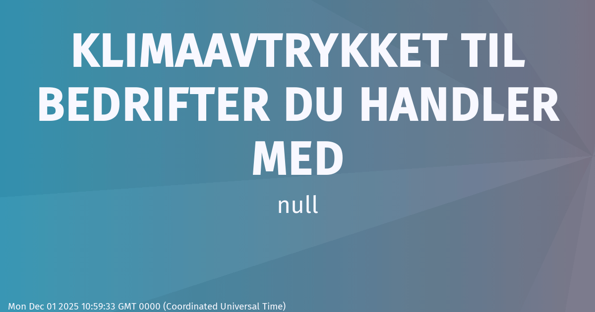 Klimaavtrykket til bedrifter du handler med | iJas
